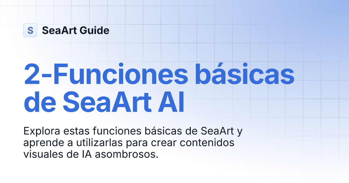 2-Funciones básicas de SeaArt AI | SeaArt Guide