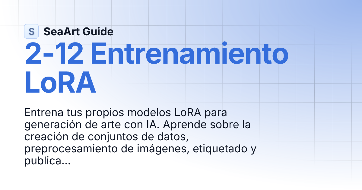2-12 Entrenamiento LoRA | SeaArt Guide