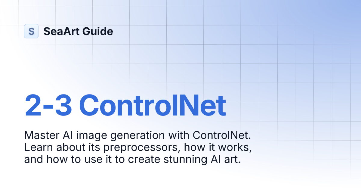 2-3 ControlNet | SeaArt Guide
