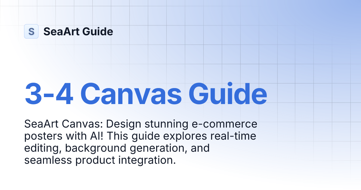 3-4 Canvas Guide | SeaArt Guide