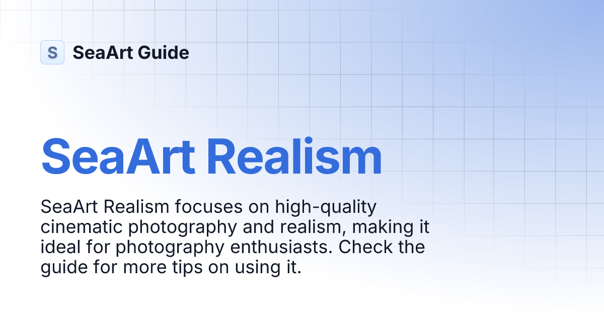 SeaArt Realism | SeaArt Guide