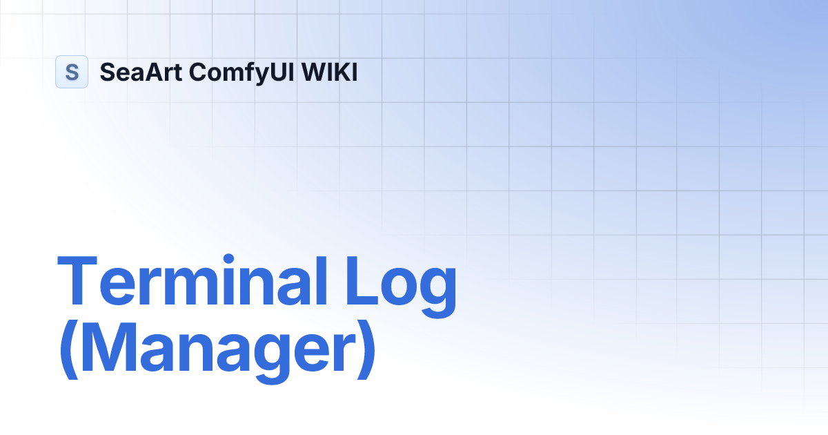 Terminal Log (Manager) | SeaArt ComfyUI WIKI