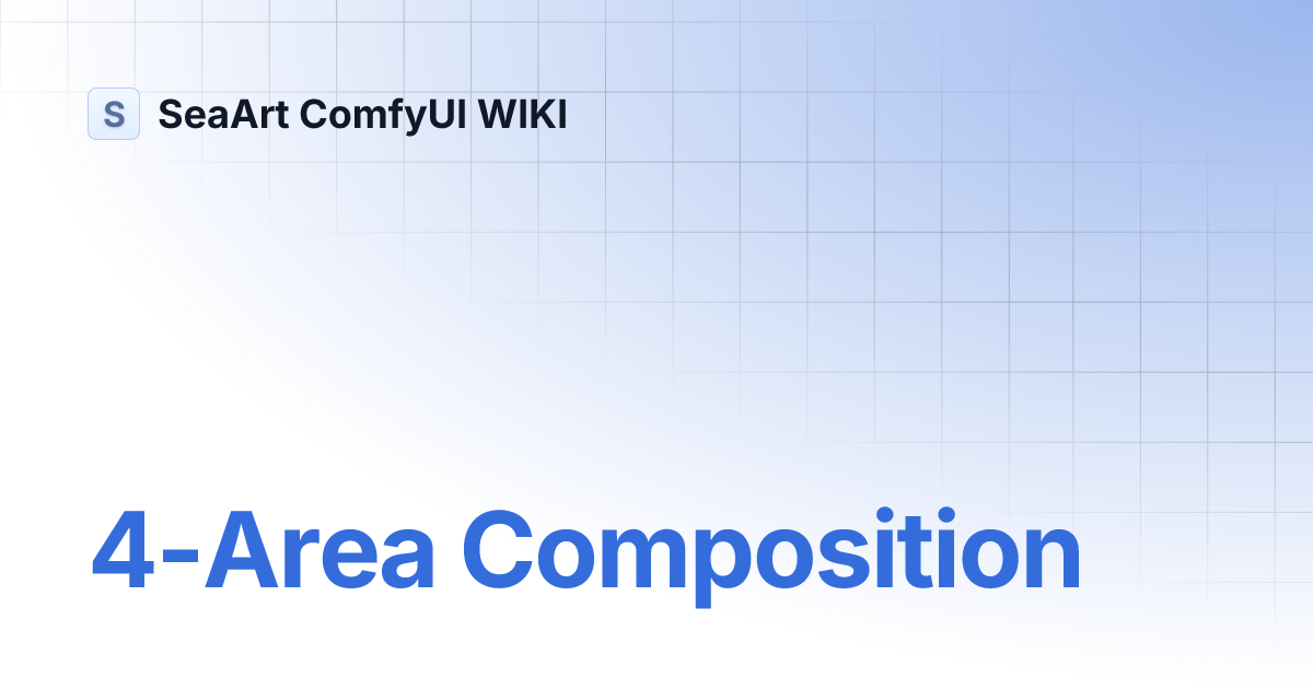 4-Area Composition | SeaArt ComfyUI WIKI