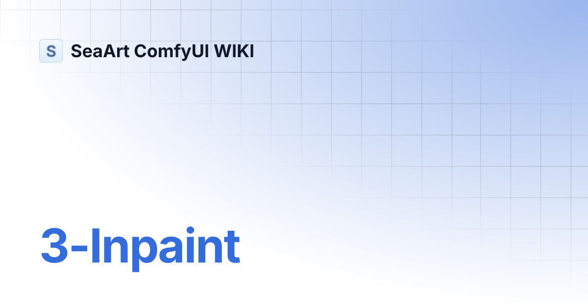 3-Inpaint | SeaArt ComfyUI WIKI